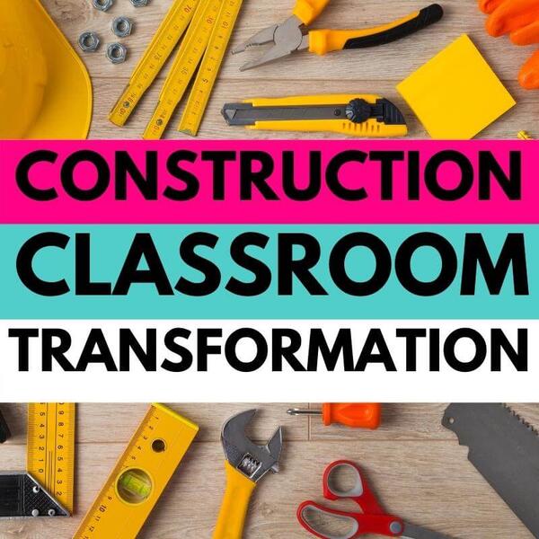 Construction Worker Classroom Transformation - The Lifetime Learner