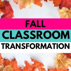 Fall Classroom Transformation - The Lifetime Learner