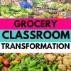 Grocery Store Classroom Transformation - The Lifetime Learner