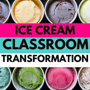 Ice Cream Classroom Transformation - The Lifetime Learner