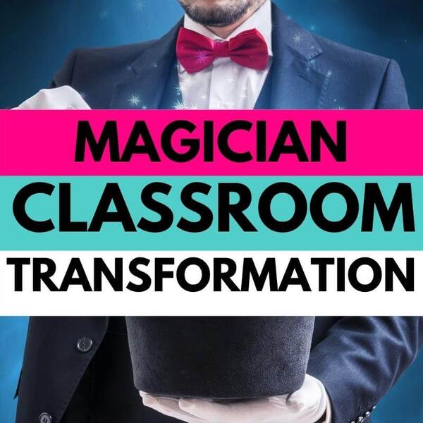 Magician Classroom Transformation - The Lifetime Learner